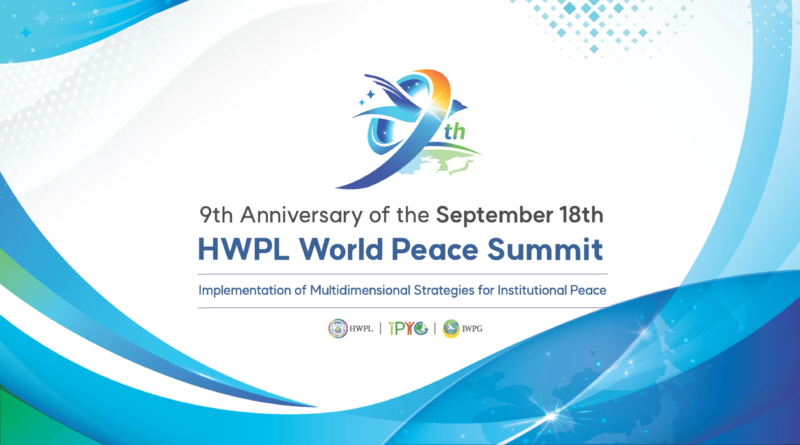 World Peace Summit to Build Multidimensional Strategies for Institutional Peace - HWPL